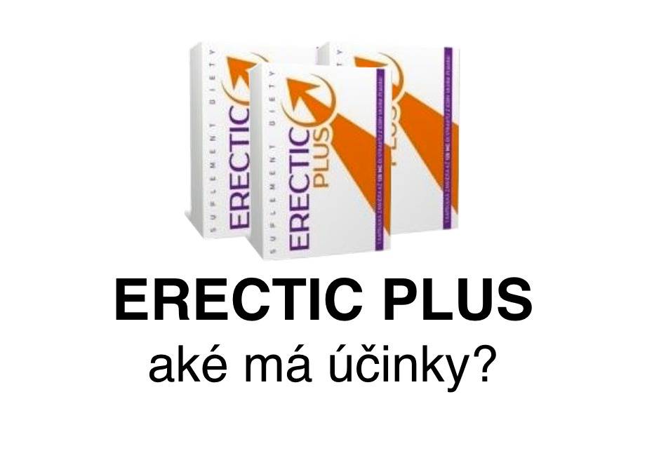 Erectic Plus - recenzia a moje skúsenosti s účinkami - Erekcia Guru
